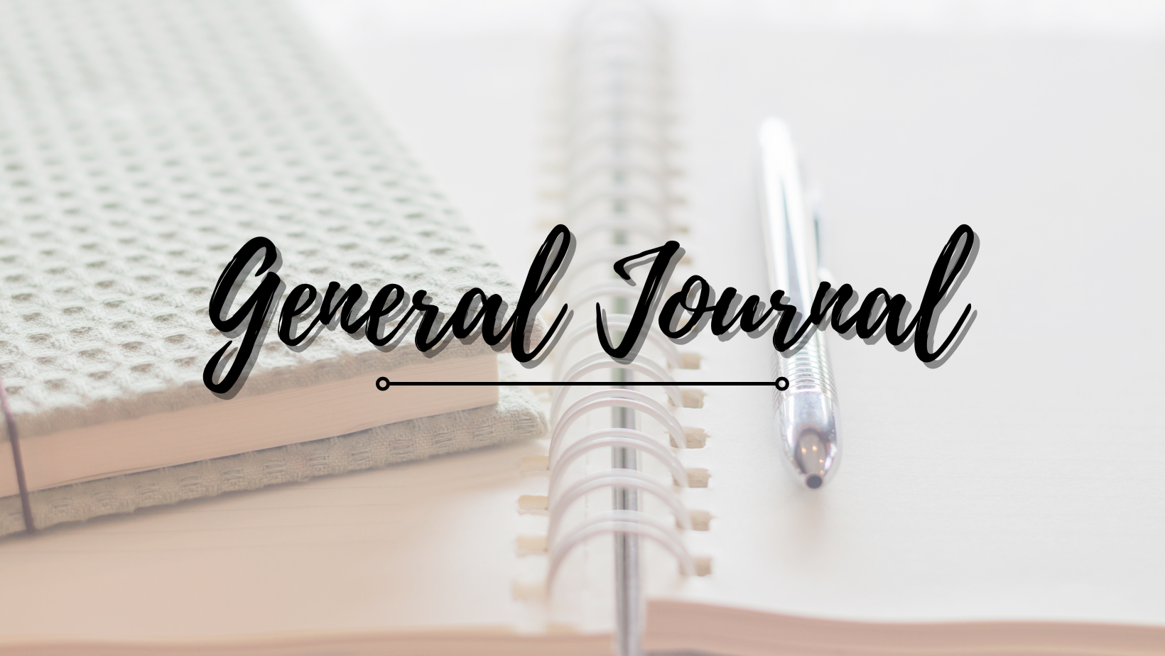 General Ledger VS General Journal – TK Accounting & Consulting